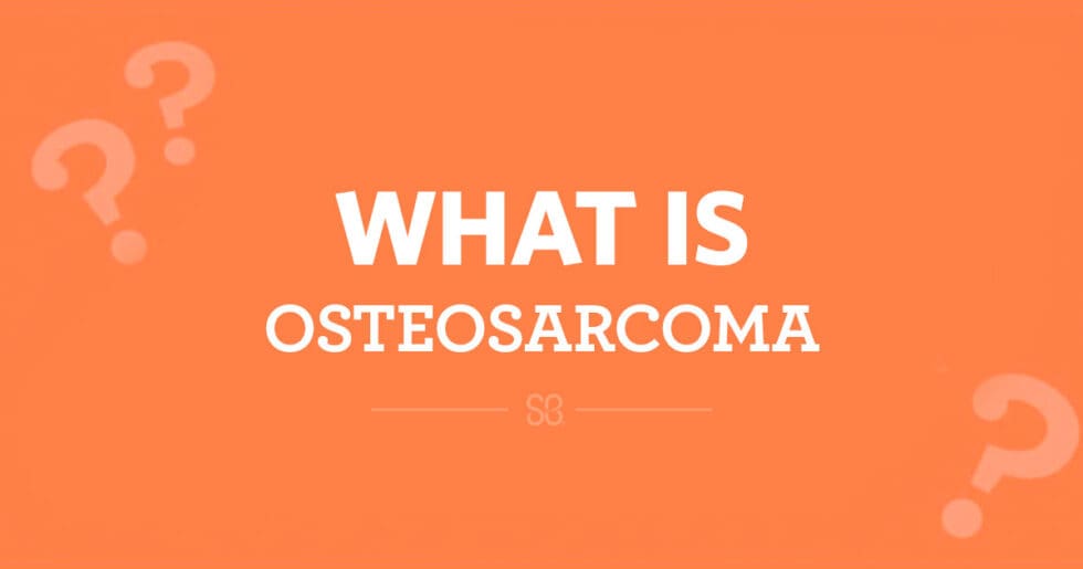 What Is Osteosarcoma St Baldricks Blog